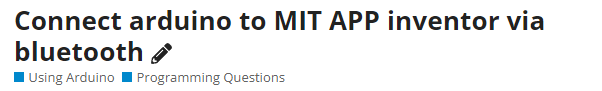 Connect arduino to MIT APP inventor via bluetooth - Programming - Arduino Forum