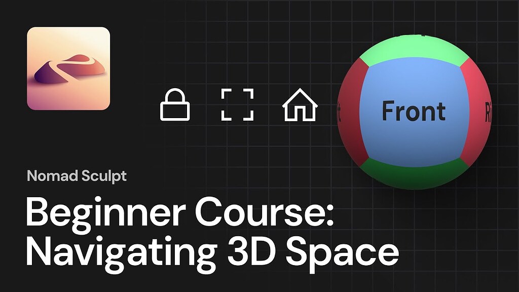 Nomad Sculpt: Beginner Course: Navigating 3D Space - Tips, Tutorials and Help - Nomad Sculpt