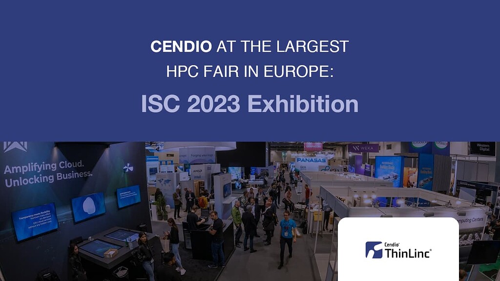 Cendio at the largest HPC Fair in Europe: ISC 2023 Exhibition - Blog - ThinLinc Community Forum