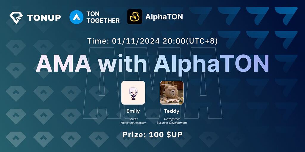 AMA –「Jan -11 -2024 12:00 UTC」w/ AlphaTON & TonTogether - 繁体中文 - TonUP ...