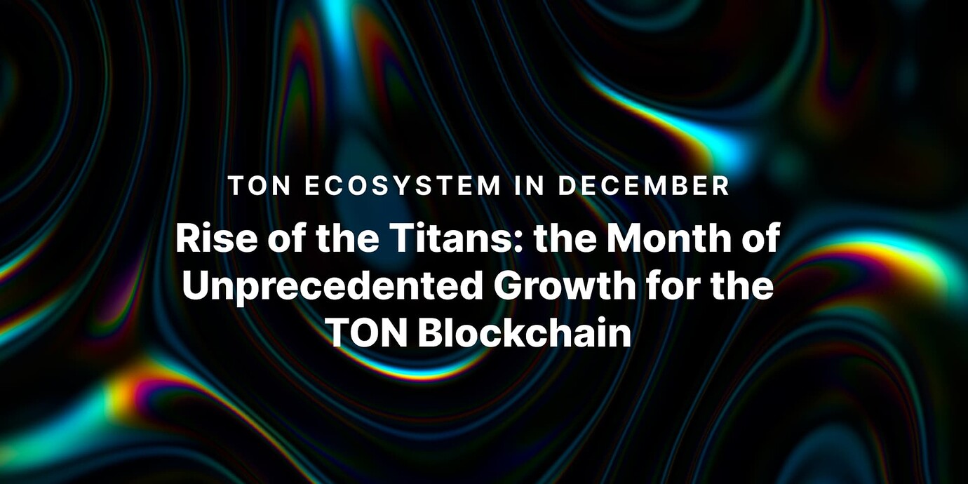 TON Ecosystem in December - Rise of the Titans: the Month of ...