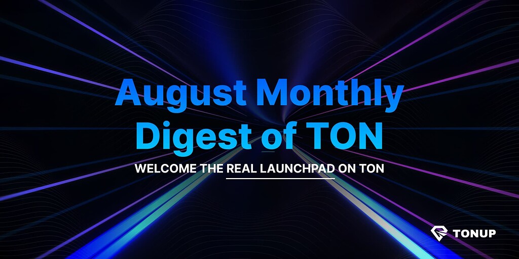TON Ecosystem on August - Welcome the REAL LAUNCHPAD on TON - General ...