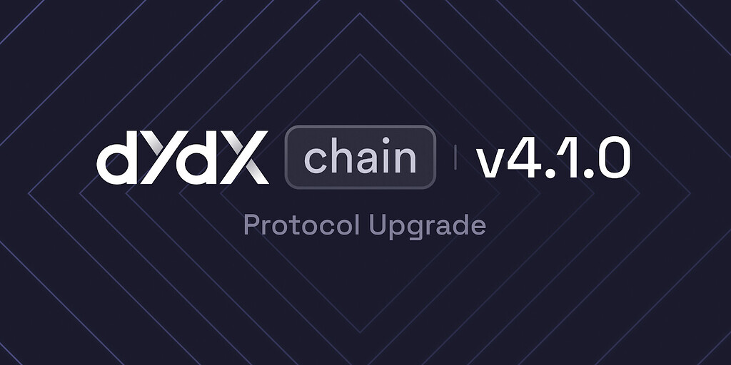 [DRC] dYdX Chain Protocol v4.1.0 Upgrade - dYdX Chain - dYdX Community Forum - Governance ...