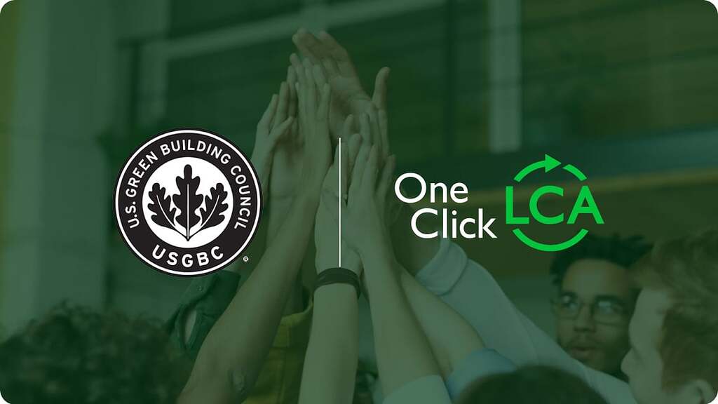 One Click LCA and U.S. Green Building Council announce partnership ...