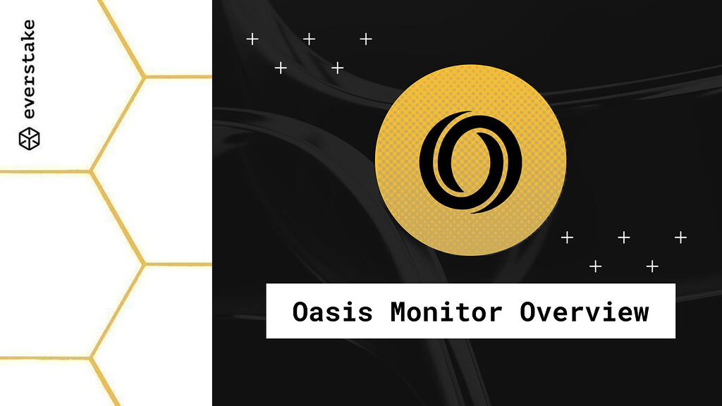 Oasis Monitor Overview - Block Explorer - Oasis Network