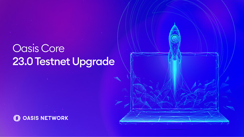 Oasis Core 23.0 release - General - Oasis Network