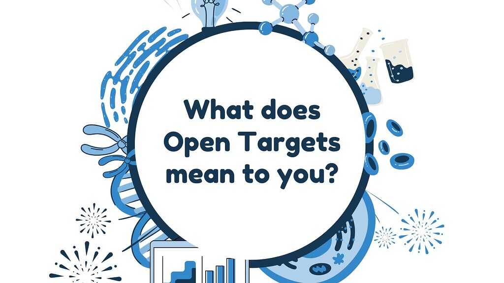 How has Open Targets impacted your work? - Open Targets News - Open ...