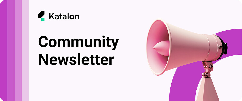 Community Newsletter Nov 15, 2024 📰 - Updates - Katalon Community