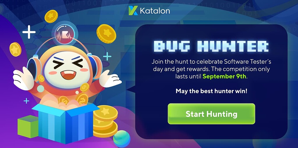 [CLOSED] Celebrating Software Tester’s Day - Katalon’s Bug Hunter is ...