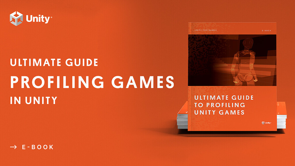 New 75 page guide on profiling in Unity available - Unity Engine - Unity Discussions
