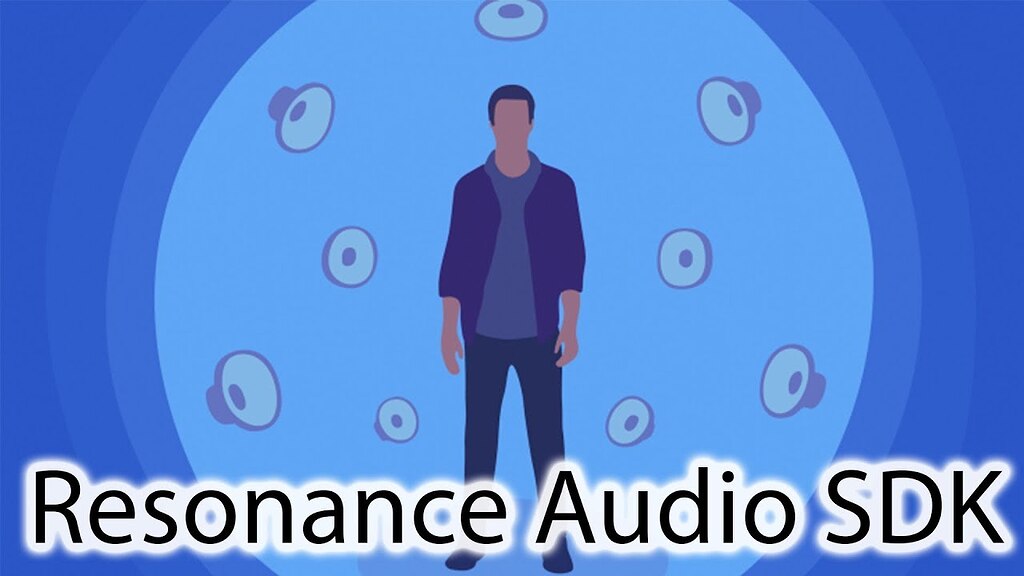 [Tutorial] Spatial Audio with Resonance Audio SDK from Google - Unity Engine - Unity Discussions