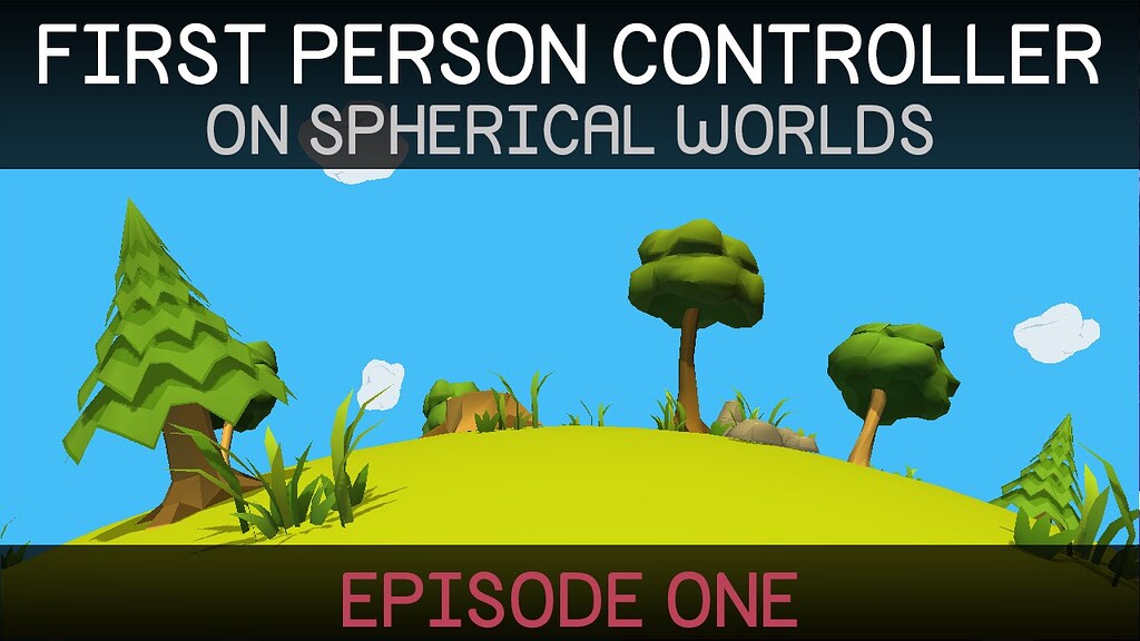 First Person Controller: Spherical Worlds - Learn Content - Unity ...