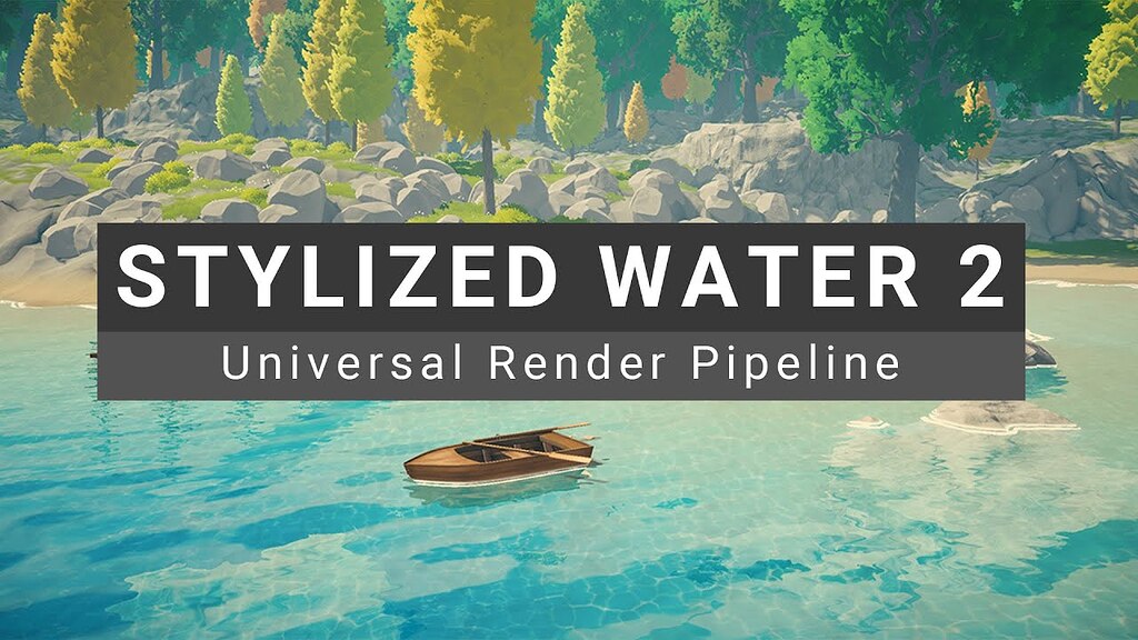 Stylized Water 2 [URP] ☑️ Desktop/Mobile/Consoles/VR - Community ...