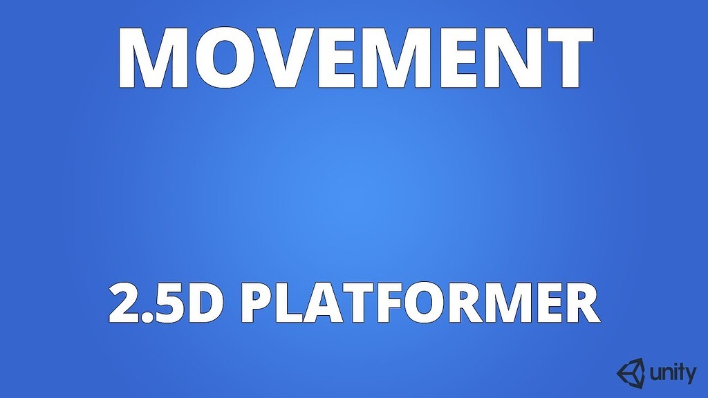 Movement - 2.5D Multiplayer Platformer Tutorial - Learn Content - Unity ...