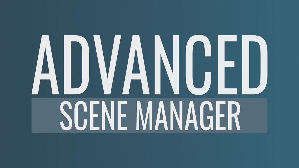 ( New ) Advanced Scene Manager 3 - Community Showcases - Unity Discussions