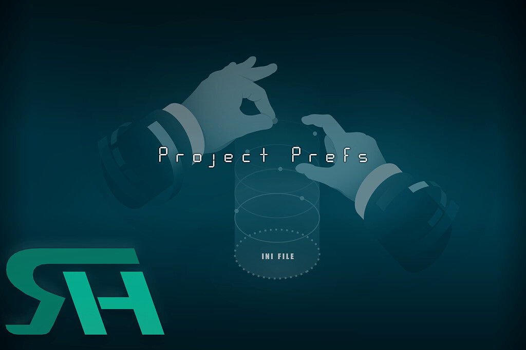 [Released] Project Prefs. Preferences saved on .ini file - Community ...