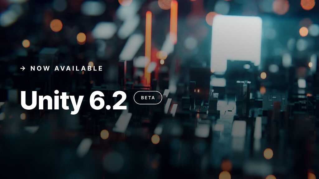 Unity 6.2 Beta is now available - Unity Engine - Unity Discussions
