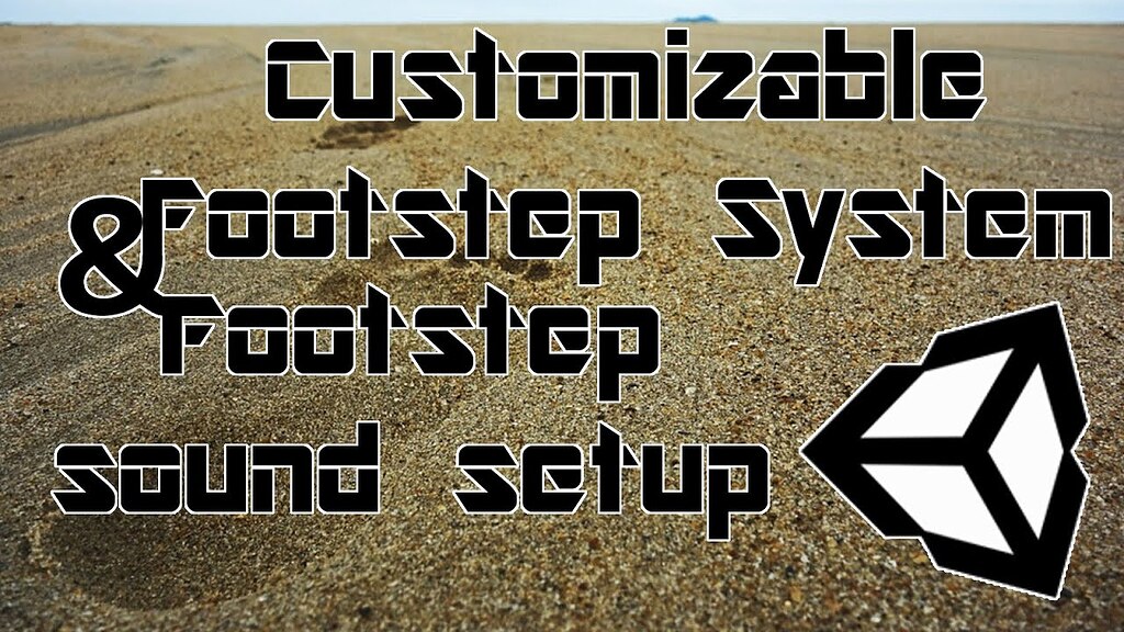 [Unity 5] Tutorial: Customizable Footstep System (How to change footsteps on different surfaces ...