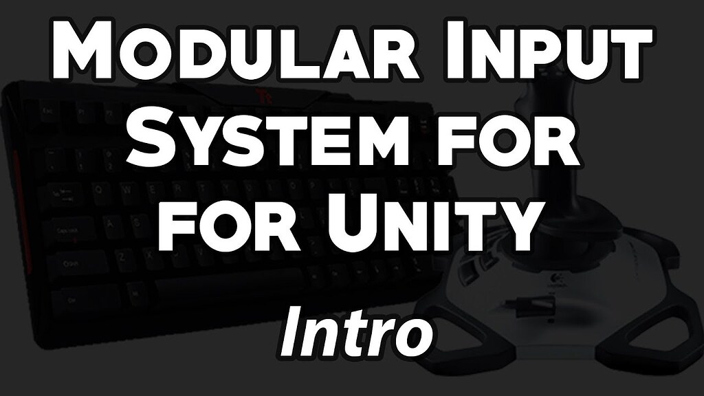 [Tutorial] Modular Input System for your Unity Game - Learn Content - Unity Discussions