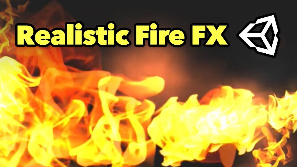 [Updated] Realistic Fire FX Set - Community Showcases - Unity Discussions
