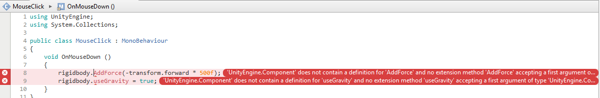 error CS1061: Type `UnityEngine.Component' does not contain a definition for `AddForce' and no ...