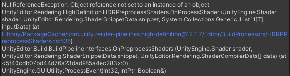 HDRP Null reference exception when building game - Unity Engine - Unity ... HDRP Null reference exception when building game - Unity Engine - Unity ...