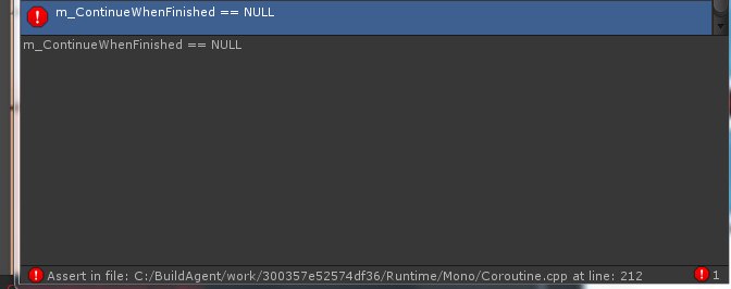 What is this error message mean? "m_ContinueWhenFinished == NULL" - Unity Engine - Unity Discussions