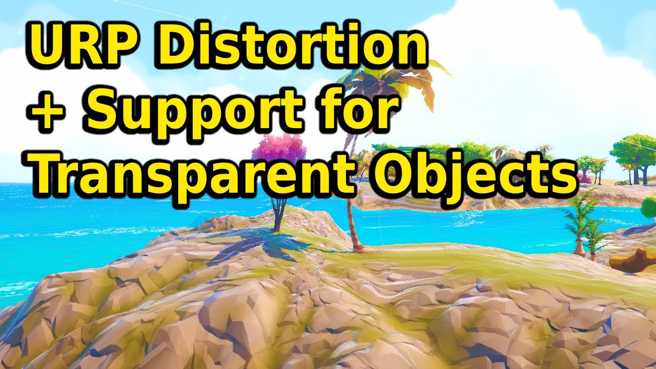 URP Distortion Shader with Support for Transparent Objects - Community ... URP Distortion Shader with Support for Transparent Objects - Community ...
