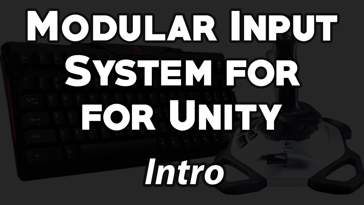 [Tutorial] Modular Input System for your Unity Game - Learn Content - Unity Discussions